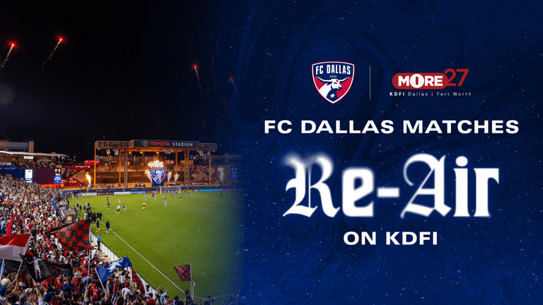 FC Dallas matches to re-air in the DFW Market on KDFI More 27 - 3rd Degree